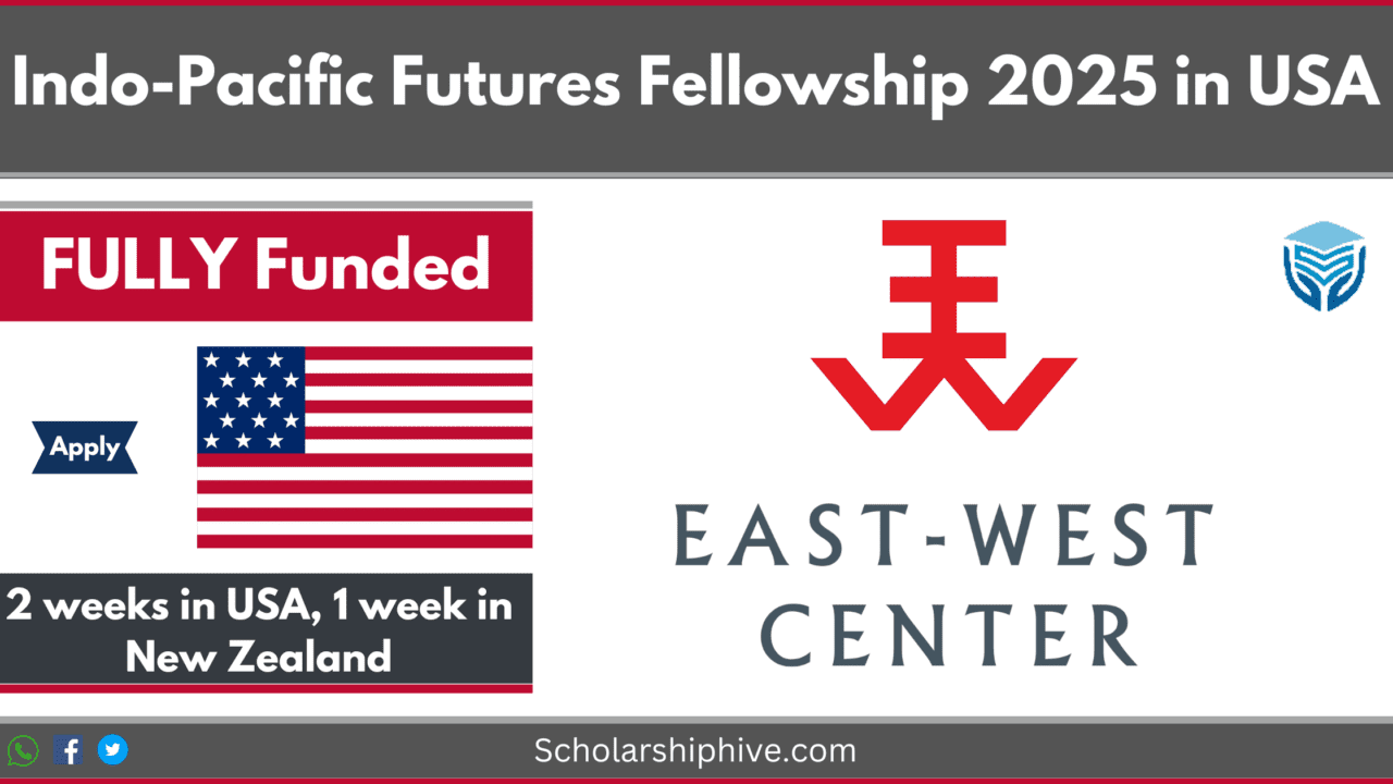 Indo-Pacific Futures Fellowship 2025 in USA - Scholarshiphive